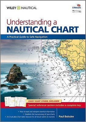 Understanding a Nautical Chart: A Practical Guide to Safe Navigation by ...