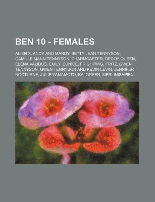 Ben 10 - Females: Alien X, Andy and Mandy, Betty Jean Tennyson, Camille ...