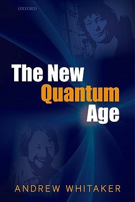The New Quantum Age: From Bell's Theorem to Quantum Computation and ...