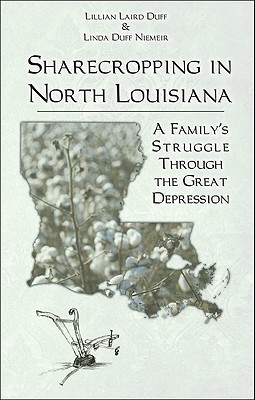 Sharecropping in North Louisiana by Lillian Laird Duff | Goodreads