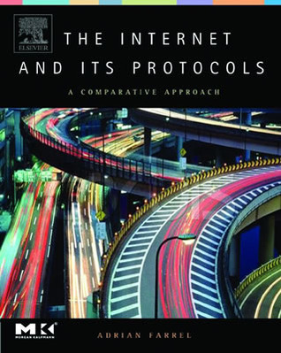 The Internet and Its Protocols: A Comparative Approach by Adrian Farrel ...