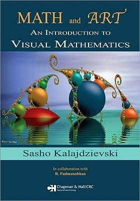 Math and Art: An Introduction to Visual Mathematics by Sasho Kalajdzievski | Goodreads