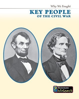 Key People of the Civil War (Why We Fought: The Civil War by Lori ...
