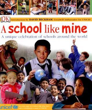 A School Like Mine: A Unique Celebration of Schools Around the World by ...