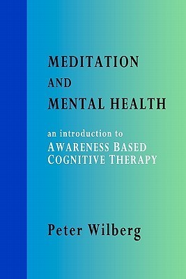 Meditation and Mental Health: an introduction to Awareness Based ...