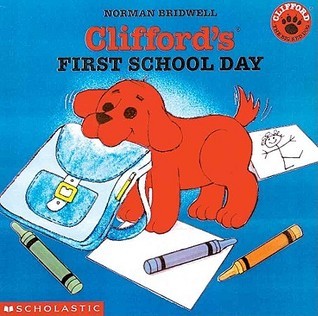 Clifford's First School Day by Norman Bridwell | Goodreads