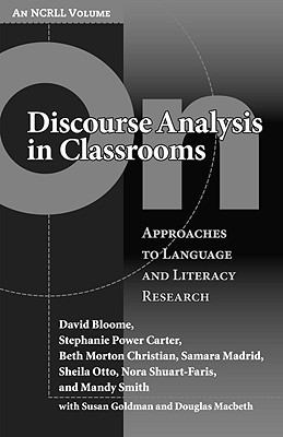 On Discourse Analysis in Classrooms: Approaches to Language and Literacy Research by David ...
