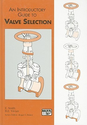 An Introductory Guide to Valve Selection (Introductory Guide Series by ...