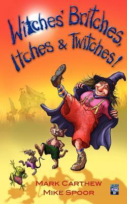 Witches' Britches, Itches & Twitches! by Mark Carthew | Goodreads