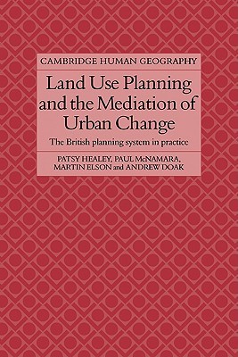 Land Use Planning and the Mediation of Urban Change: The British ...