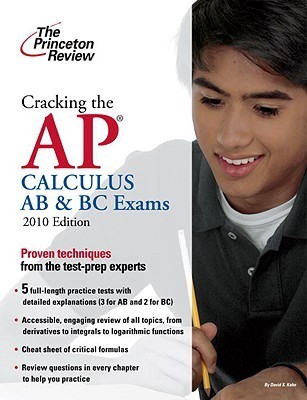 Cracking the AP Calculus AB & BC Exams, 2010 Edition by The Princeton ...