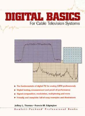 Digital Basics for Cable Television Systems by Jeffrey L. Thomas ...
