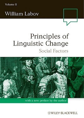 Principles of Linguistic Change, Vol. 2: Social Factors by William ...