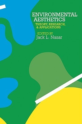 Environmental Aesthetics: Theory, Research, and Application by Jack L ...