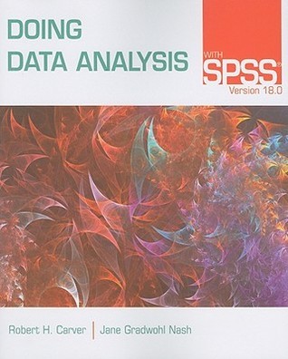 Doing Data Analysis with SPSS: Version 18.0 by Robert H. Carver | Goodreads