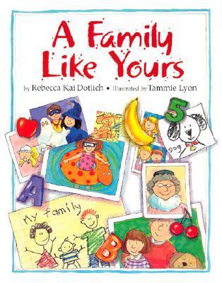 A Family Like Yours by Rebecca Kai Dotlich | Goodreads
