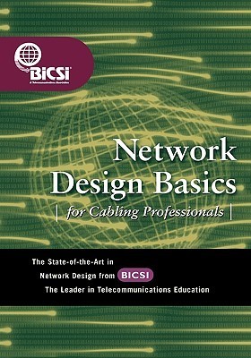 Network Design Basics for Cabling Professionals by BICSI | Goodreads