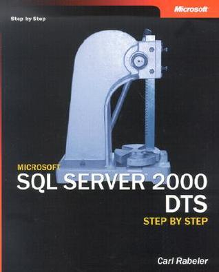 Microsoft® SQL Server™ 2000 DTS Step by Step by Carl Rabeler | Goodreads