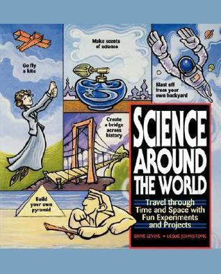 Science Around the World: Travel through Time and Space with Fun ...