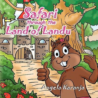 Safari through the Land of Landu by Angela Karanja | Goodreads