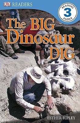 The Big Dinosaur Dig (DK Readers) by Esther Ripley | Goodreads