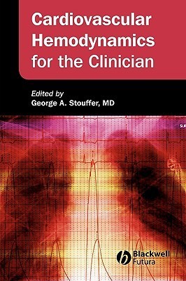 Cardiovascular Hemodynamics by MD George A. Stouffer | Goodreads