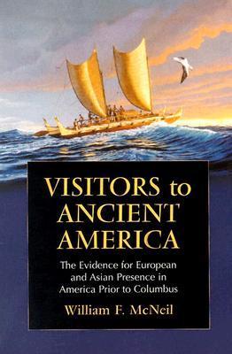 Visitors to Ancient America: The Evidence for European and Asian ...