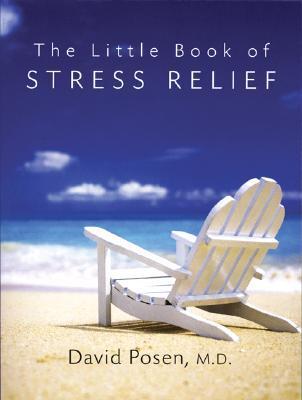 The Little Book of Stress Relief by David Posen | Goodreads