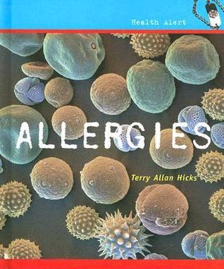 Allergies (Health Alert) by Terry Allan Hicks | Goodreads