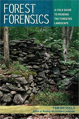 Forest Forensics: A Field Guide to Reading the Forested Landscape by ...