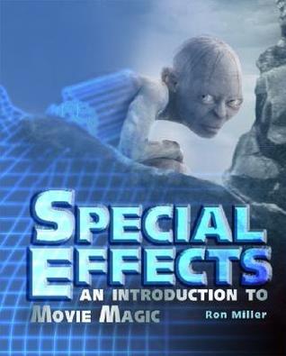 Special Effects: An Introduction to Movie Magic by Ron Miller | Goodreads