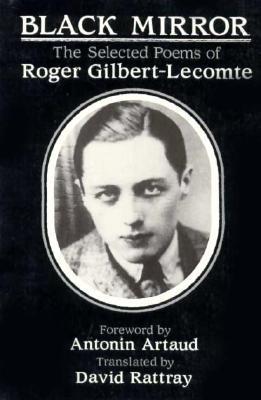 Black Mirror: The Selected Poems by Roger Gilbert-Lecomte | Goodreads