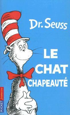 Le Chat Chapeauté by Dr. Seuss | Goodreads