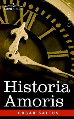 Historia Amoris: A History of Love Ancient and Modern by Edgar Saltus ...