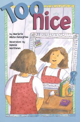 Too Nice by Marjorie White Pellegrino | Goodreads