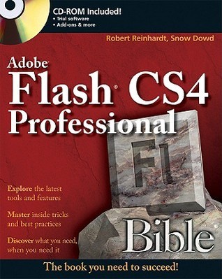 Flash CS4 Professional Bible by Robert Reinhardt | Goodreads