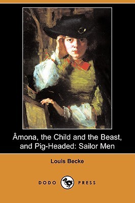 Amona, the Child and the Beast, and Pig-Headed: Sailor Men by Louis ...
