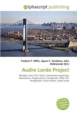 Audre Lorde Project By Frederic P Miller Goodreads