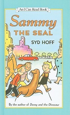 Sammy the Seal (I Can Read Books: Level 1) by Syd Hoff | Goodreads
