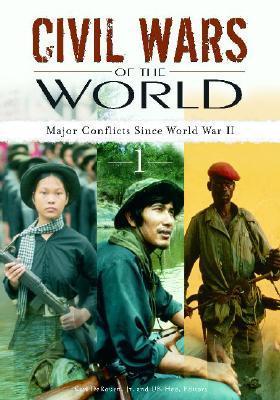 Civil Wars of the World: Major Conflicts since World War II by Karl R ...