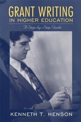 Grant Writing in Higher Education: A Step-by-Step Guide by Kenneth ...