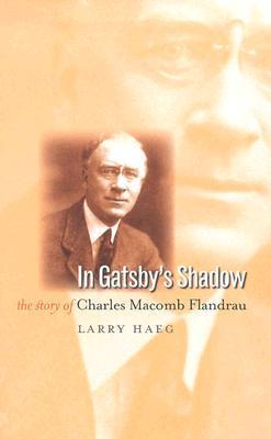 In Gatsby's Shadow: The Story of Charles Macomb Flandrau by Larry Haeg ...