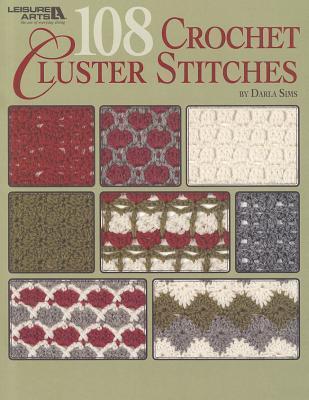 108 Crochet Cluster Stitches by Darla Sims | Goodreads