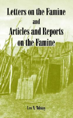 Letters on the Famine and Articles and Reports on the Famine by Leo ...
