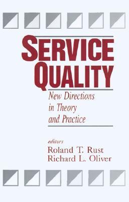 Service Quality: New Directions in Theory and Practice by Roland T ...
