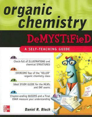 Organic Chemistry Demystified by Daniel R. Bloch | Goodreads