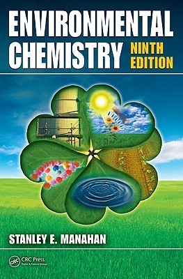 Environmental Chemistry by Stanley E. Manahan | Goodreads