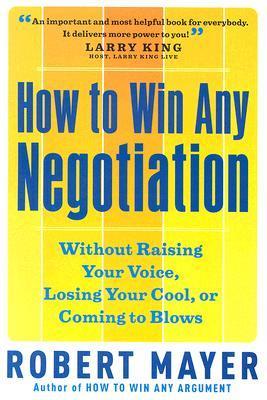 How to Win Any Negotiation by Professor Emeritus of English Robert ...