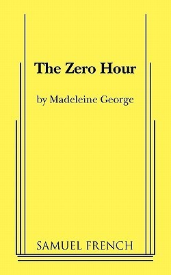 The Zero Hour by Madeleine George | Goodreads