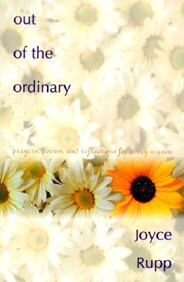 Out of the Ordinary: Prayers, Poems and Reflections for Every Season by ...